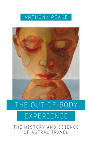 The Out of Body Experience - Watkins Publishing